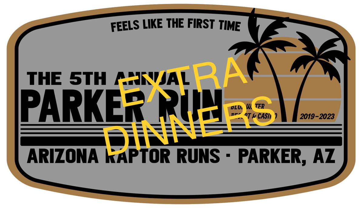 5th Annual Parker Run Event Extra Dinner – Arizona Raptor Runs